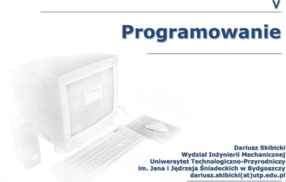 Programowanie. Projektowanie funkcje programu tworzenie algorytmu i ... Programowanie. Projektowanie funkcje programu tworzenie algorytmu i ...