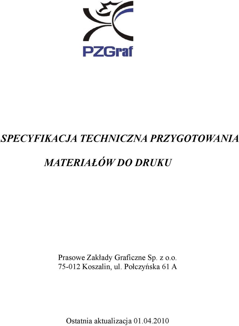 SPECYFIKACJA TECHNICZNA PRZYGOTOWANIA MATERIAŁÓW DO DRUKU - PDF Darmowe ... SPECYFIKACJA TECHNICZNA PRZYGOTOWANIA MATERIAŁÓW DO DRUKU - PDF Darmowe ...